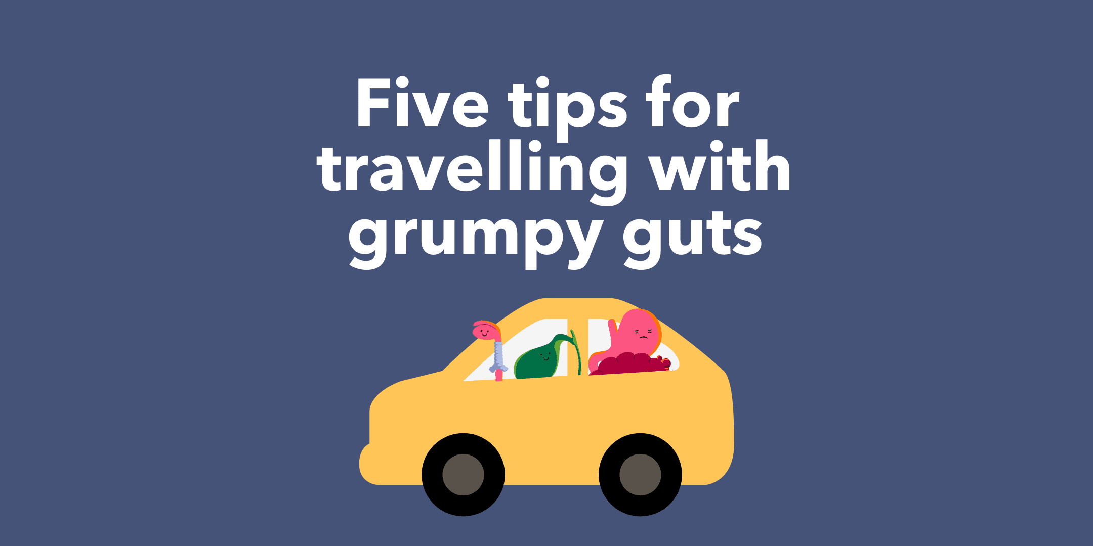 Five tips for travelling with grumpy guts - Guts UK